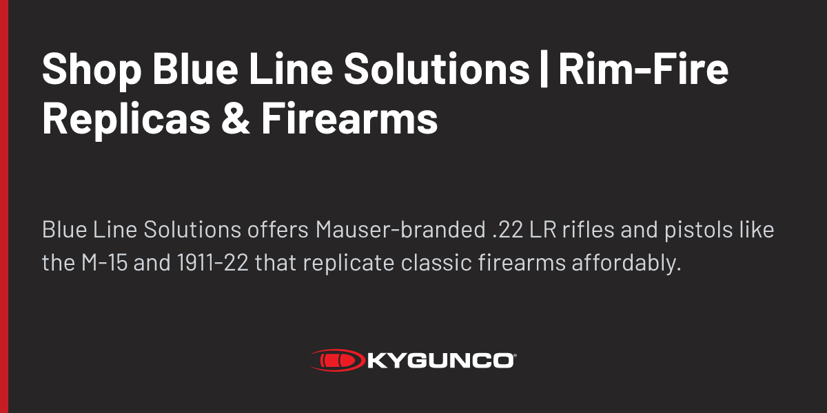 Shop Blue Line Solutions | Rim-Fire Replicas & Firearms