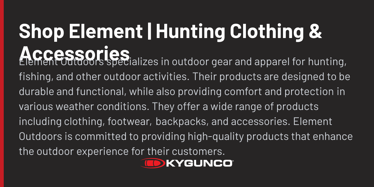Shop Element | Hunting Clothing & Accessories | KYGUNCO
