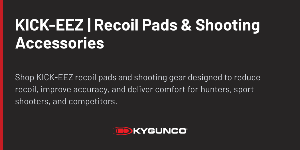 KICK-EEZ | Recoil Pads & Shooting Accessories | KYGUNCO