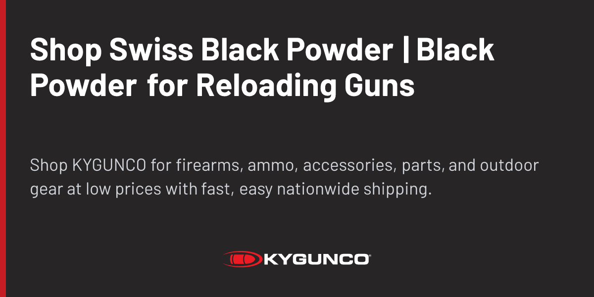 Shop Swiss Black Powder | Black Powder for Reloading Guns | KYGUNCO