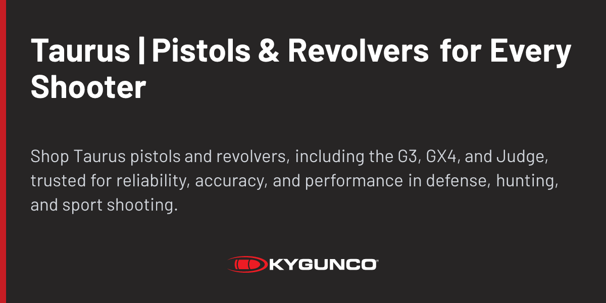 Taurus | Pistols & Revolvers for Every Shooter | KYGUNCO