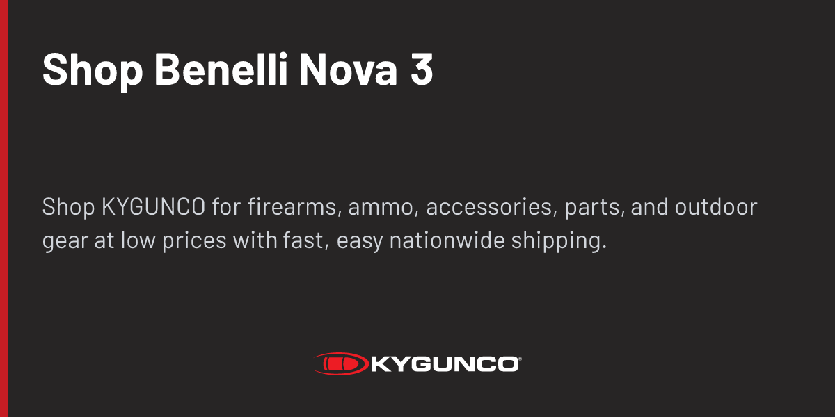 Shop Benelli Nova 3 | KYGUNCO