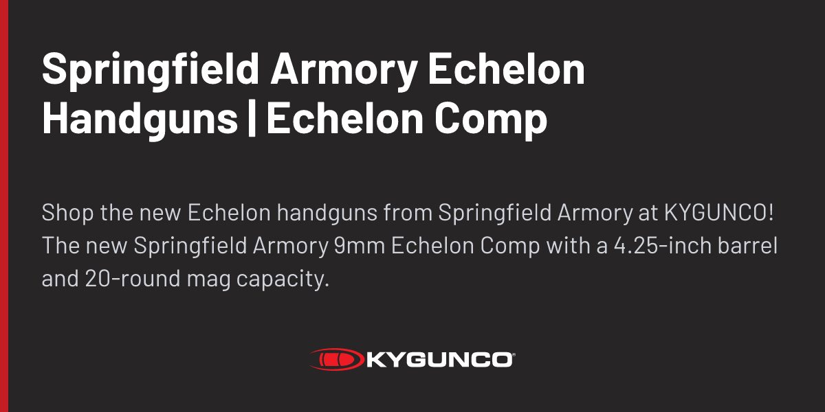 Springfield Armory Echelon Handguns | Echelon Comp | KYGUNCO