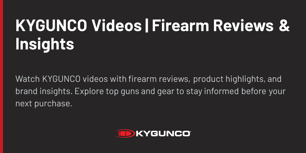 KYGUNCO Videos | Firearm Reviews & Insights