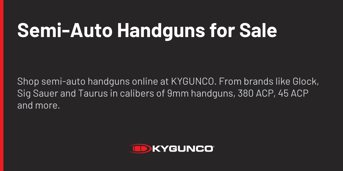 Semi-Auto Handguns for Sale