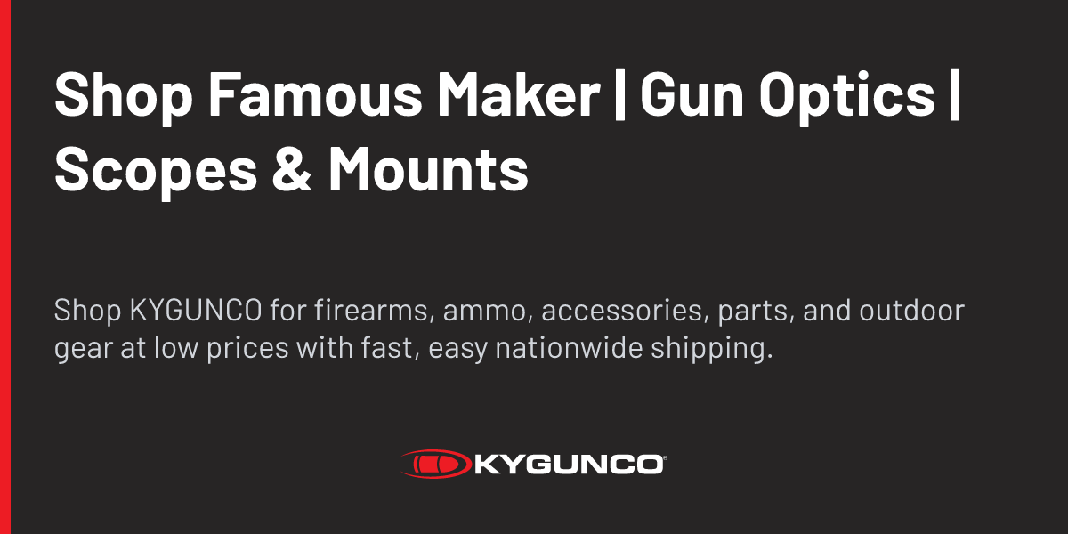 Shop Famous Maker | Gun Optics | Scopes & Mounts